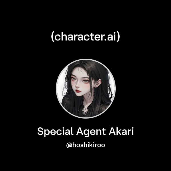 Chat with Special Agent Akari | character.ai | AI Chat, Reimagined–Your Words. Your World.