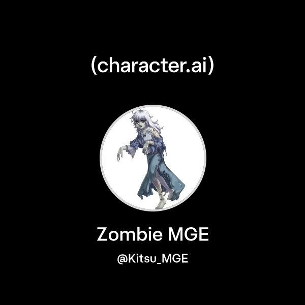 Chat with Zombie MGE | character.ai | Personalized AI for every moment ...