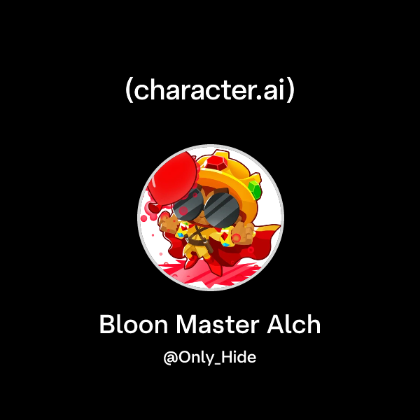 Chat with Bloon Master Alch | character.ai | AI Chat, Reimagined–Your ...