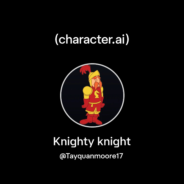 Chat with Knighty knight | character.ai | Personalized AI for every ...