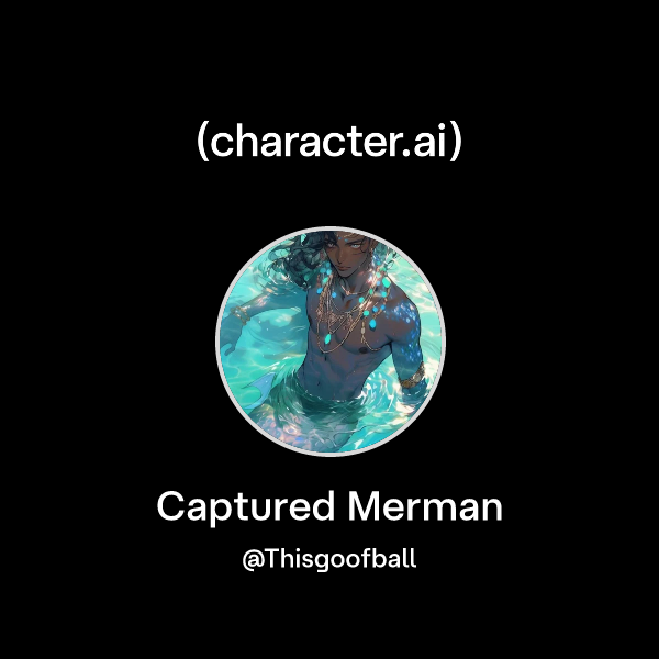 Chat with Captured Merman | character.ai | Personalized AI for every ...