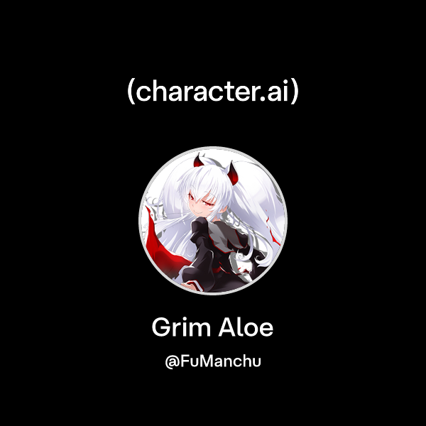 Chat with Grim Aloe | character.ai | AI Chat, Reimagined–Your Words ...
