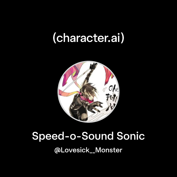 Chat with Speed-o-Sound Sonic | character.ai | Personalized AI for ...