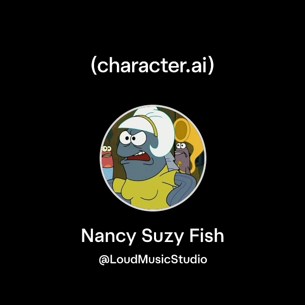 Chat with Nancy Suzy Fish | character.ai | AI Chat, Reimagined–Your ...
