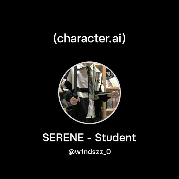 Chat with SERENE - Student | character.ai | Personalized AI for every moment of your day