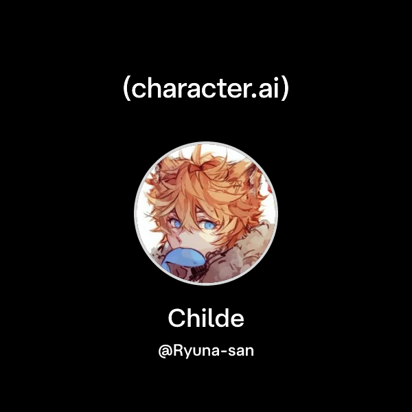 Chat with Childe | character.ai | Personalized AI for every moment of ...