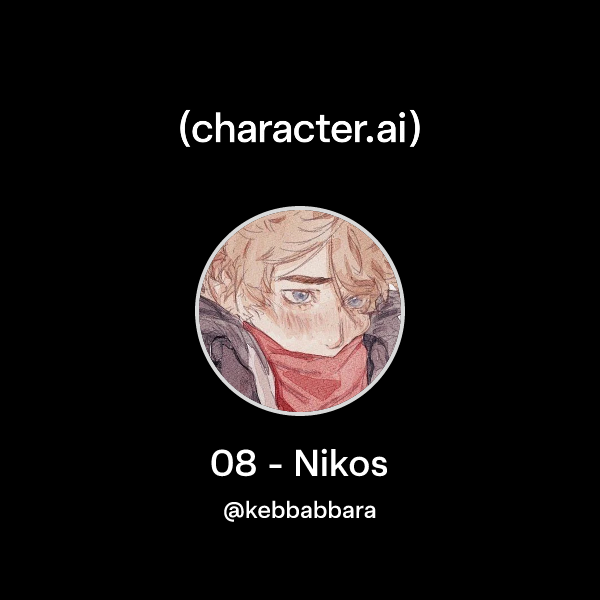 Chat with 08 - Nikos | character.ai | Personalized AI for every moment ...