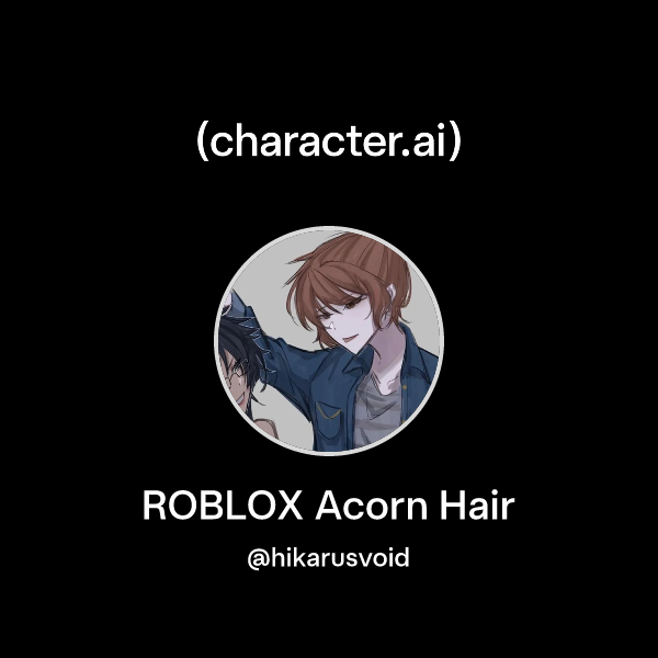 Chat with ROBLOX Acorn Hair | character.ai | AI Chat, Reimagined–Your ...