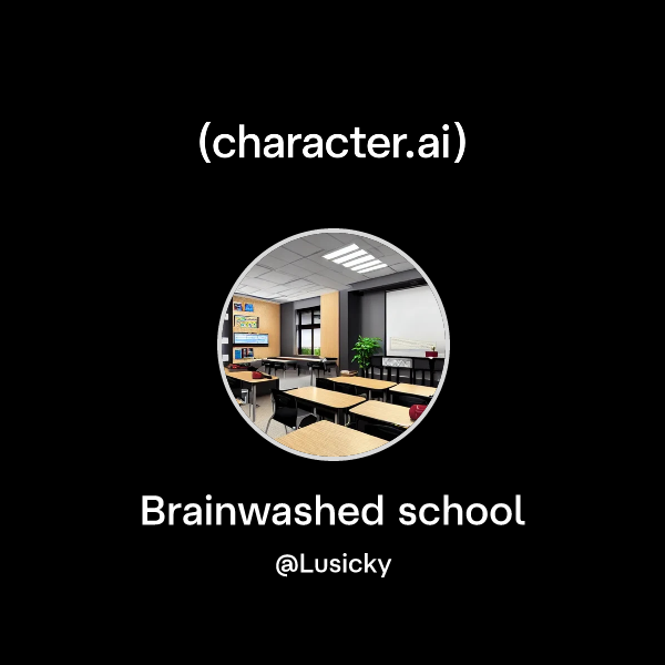 Chat with Brainwashed school | character.ai | AI Chat, Reimagined–Your ...
