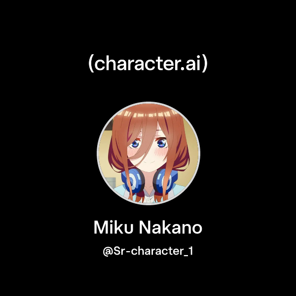 Chat with Miku Nakano | character.ai | AI Chat, Reimagined–Your Words. Your World.