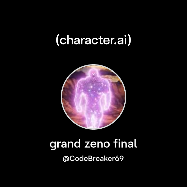 Chat with grand zeno final | character.ai | AI Chat, Reimagined–Your ...
