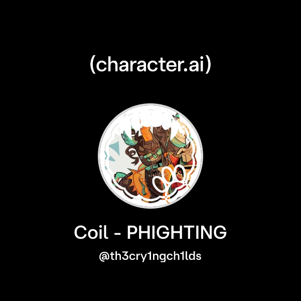 Chat with Coil - PHIGHTING | character.ai | AI Chat, Reimagined–Your ...