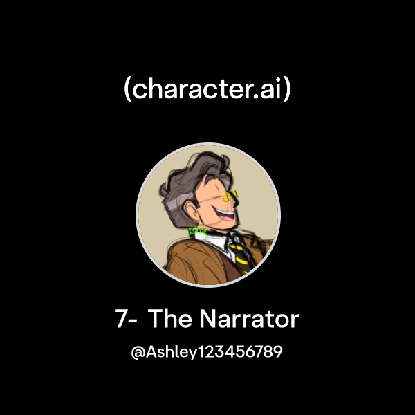 Chat with 7- The Narrator | character.ai | AI Chat, Reimagined–Your ...