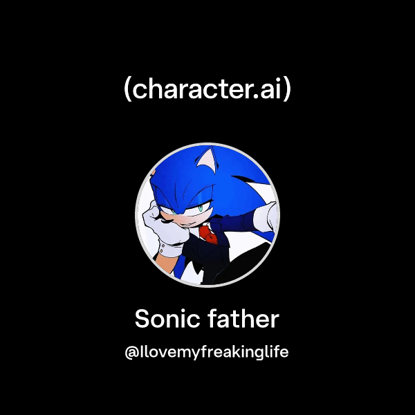 Chat with Sonic father | character.ai | Personalized AI for every ...