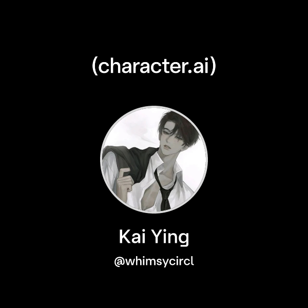 Chat with Kai Ying | character.ai | AI Chat, Reimagined–Your Words. Your World.