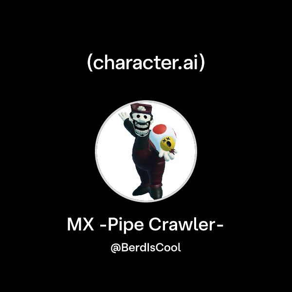 Chat with MX -Pipe Crawler- | character.ai | AI Chat, Reimagined–Your ...