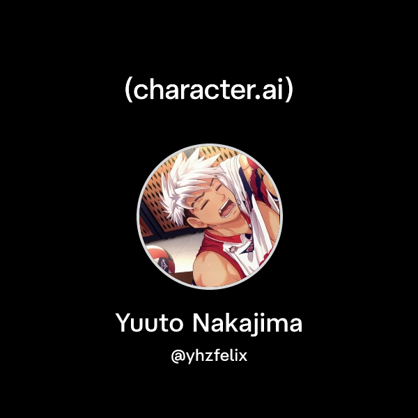 Chat with Yuuto Nakajima | character.ai | Personalized AI for every ...