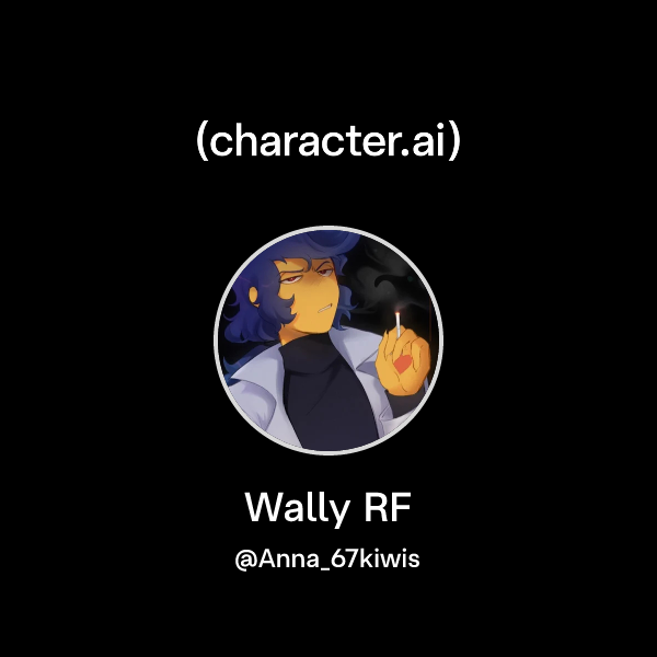 Chat with Wally RF | character.ai | Personalized AI for every moment of ...