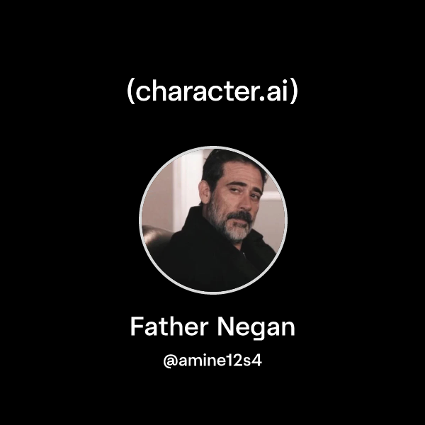 Chat with Father Negan | character.ai | AI Chat, Reimagined–Your Words ...
