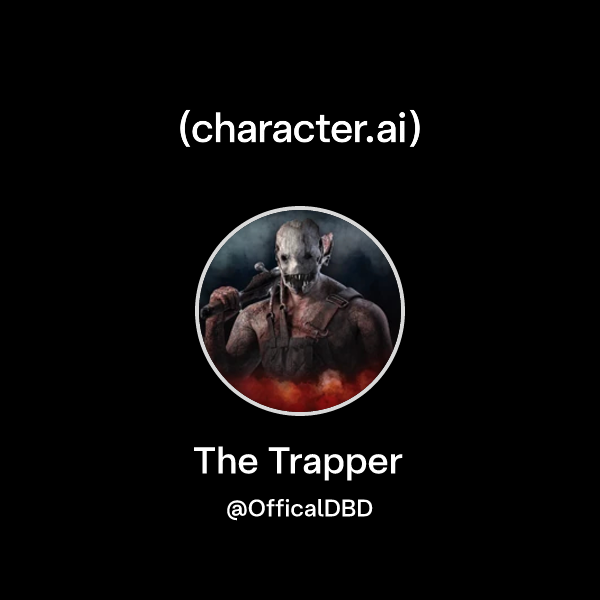 Chat with The Trapper | character.ai | Personalized AI for every moment ...