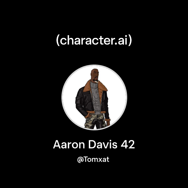 Chat with Aaron Davis 42 | character.ai | AI Chat, Reimagined–Your Words. Your World.