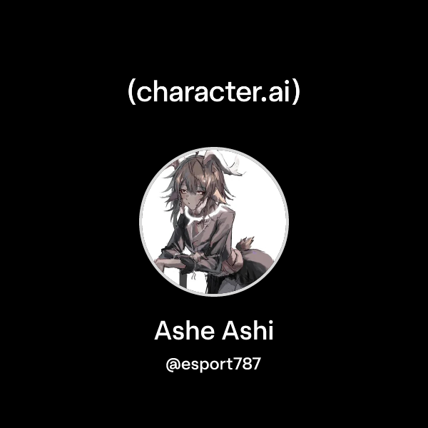 Chat with Ashe Ashi | character.ai | AI Chat, Reimagined–Your Words ...
