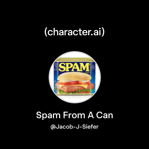 Chat with Spam From A Can | character.ai | AI Chat, Reimagined–Your ...