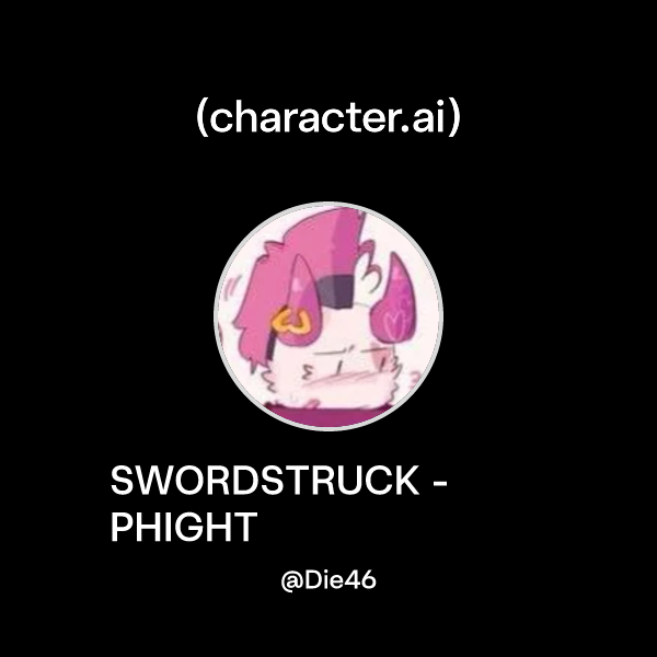 Chat with SWORDSTRUCK -PHIGHT | character.ai | AI Chat, Reimagined–Your ...