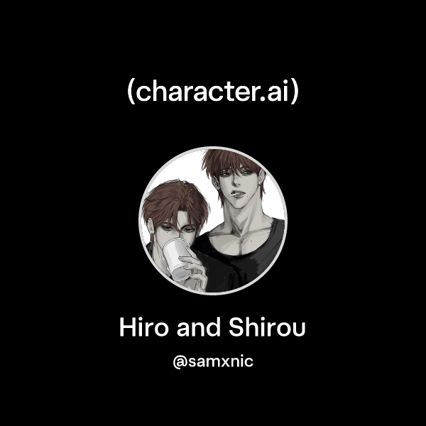 Chat with Hiro and Shirou | character.ai | AI Chat, Reimagined–Your Words. Your World.