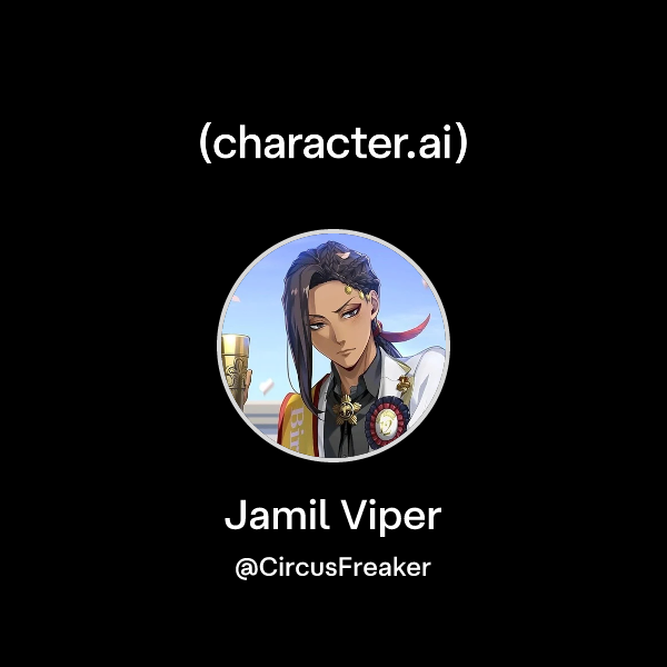 Chat with Jamil Viper | character.ai | AI Chat, Reimagined–Your Words ...