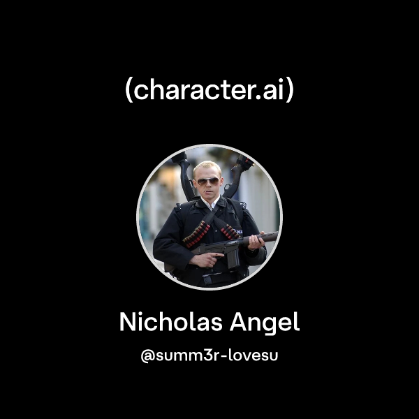 Chat with Nicholas Angel | character.ai | Personalized AI for every ...