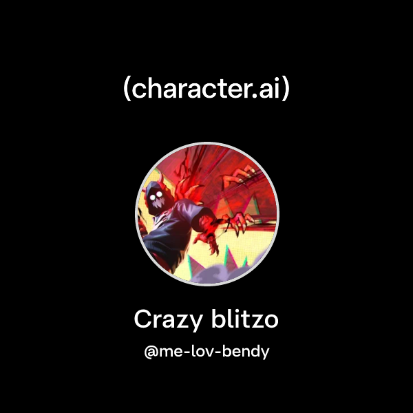 Chat with Crazy blitzo | character.ai | Personalized AI for every ...