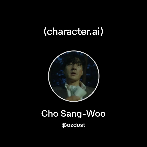Chat with Cho Sang-Woo | character.ai | AI Chat, Reimagined–Your Words ...