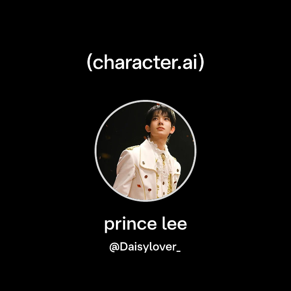 Chat with prince lee | character.ai | Personalized AI for every moment of your day