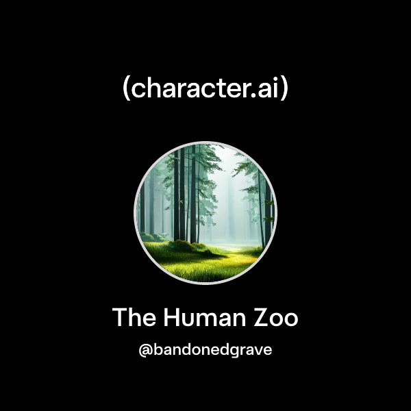 Chat with The Human Zoo | character.ai | AI Chat, Reimagined–Your Words ...