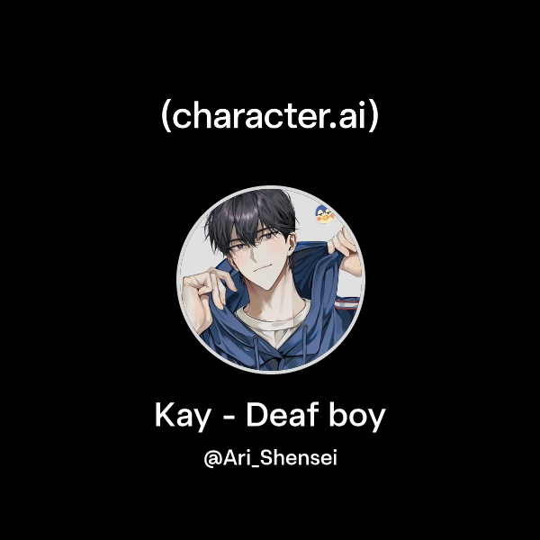 Chat with Kay - Deaf boy | character.ai | AI Chat, Reimagined–Your ...