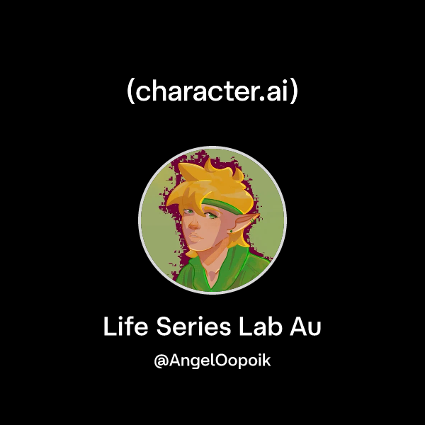 Chat with Life Series Lab Au | character.ai | Personalized AI for every ...