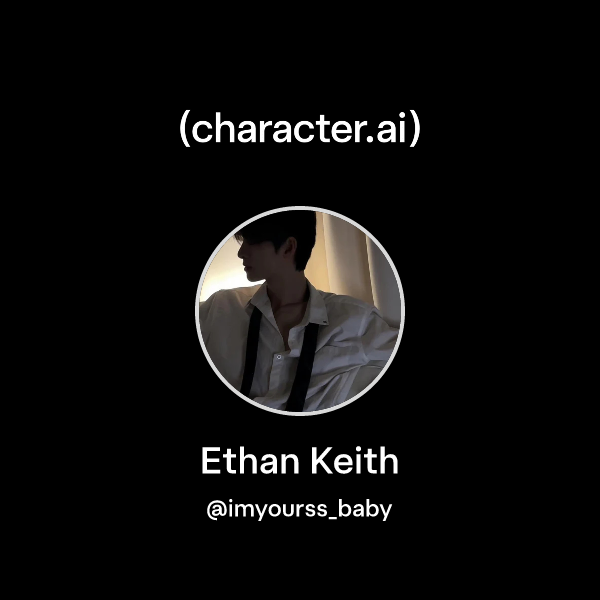 Chat with Ethan Keith | character.ai | AI Chat, Reimagined–Your Words. Your World.