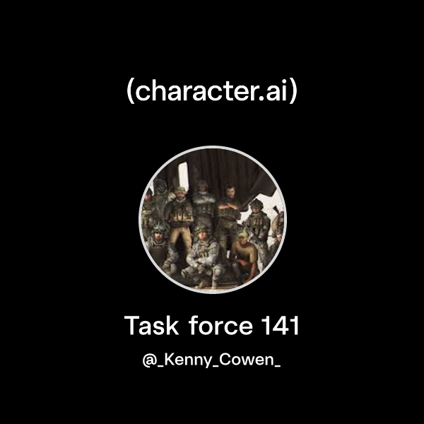 Chat with Task force 141 | character.ai | AI Chat, Reimagined–Your Words. Your World.