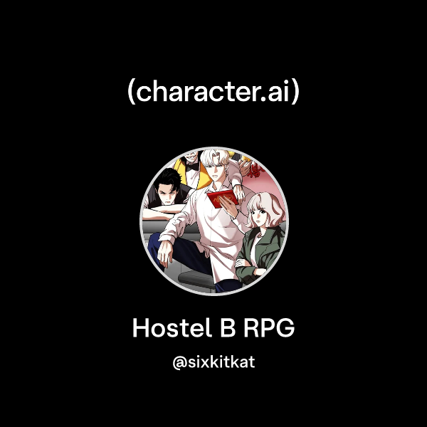 Chat with Hostel B RPG | character.ai | Personalized AI for every ...