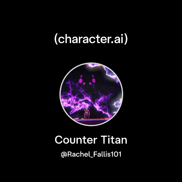 Chat with Counter Titan | character.ai | AI Chat, Reimagined–Your Words ...