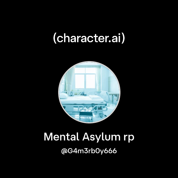 Chat with Mental Asylum rp | character.ai | AI Chat, Reimagined–Your ...