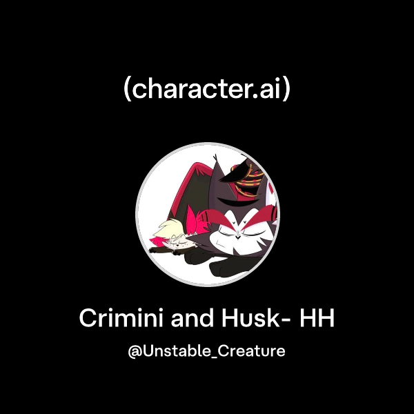 Chat with Crimini and Husk- HH | character.ai | Personalized AI for ...