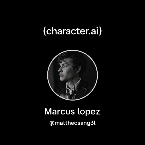 Chat with Marcus lopez | character.ai | AI Chat, Reimagined–Your Words ...