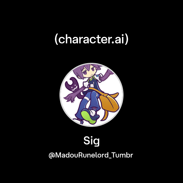 Chat with Sig | character.ai | AI Chat, Reimagined–Your Words. Your World.