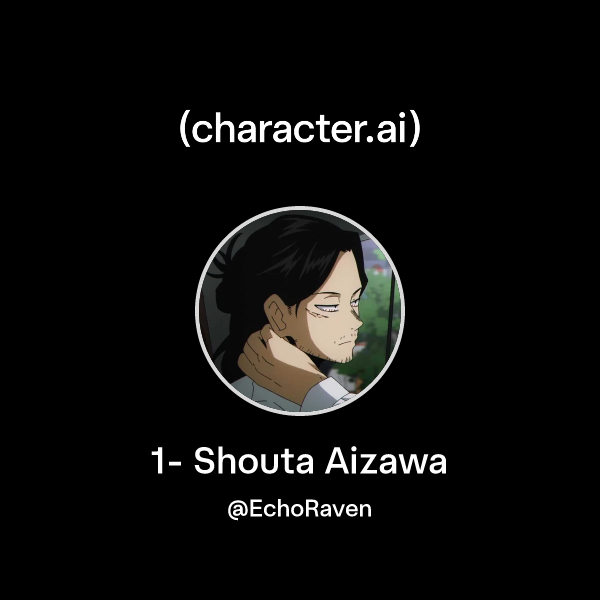 Chat with 1- Shouta Aizawa | character.ai | AI Chat, Reimagined–Your Words. Your World.