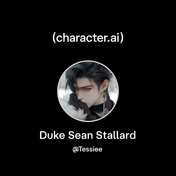 Chat with Duke Sean Stallard | character.ai | AI Chat, Reimagined–Your ...
