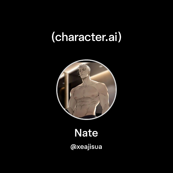 Chat with Nate | character.ai | Personalized AI for every moment of your day