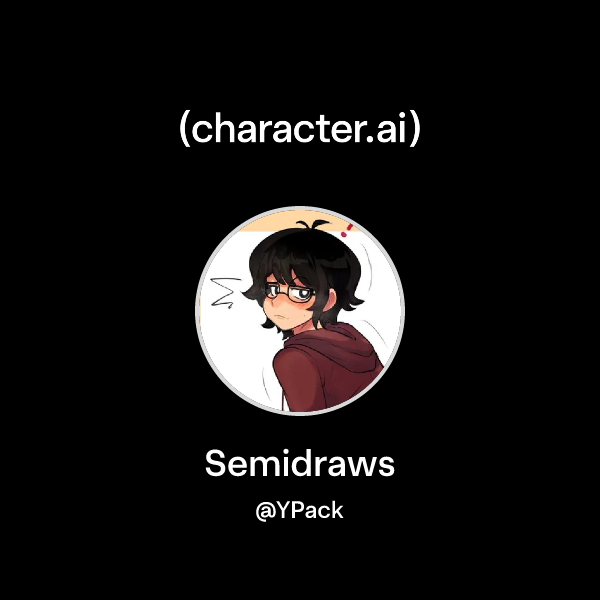 Chat with Semidraws | character.ai | Personalized AI for every moment ...