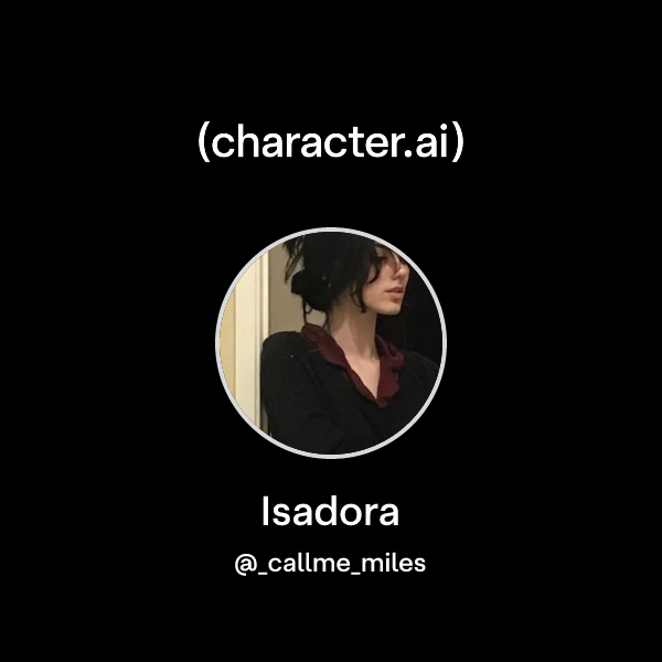 Chat with Isadora | character.ai | AI Chat, Reimagined–Your Words. Your ...